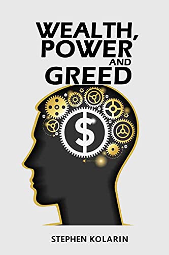 WEALTH, POWER AND GREED – Readers Alley