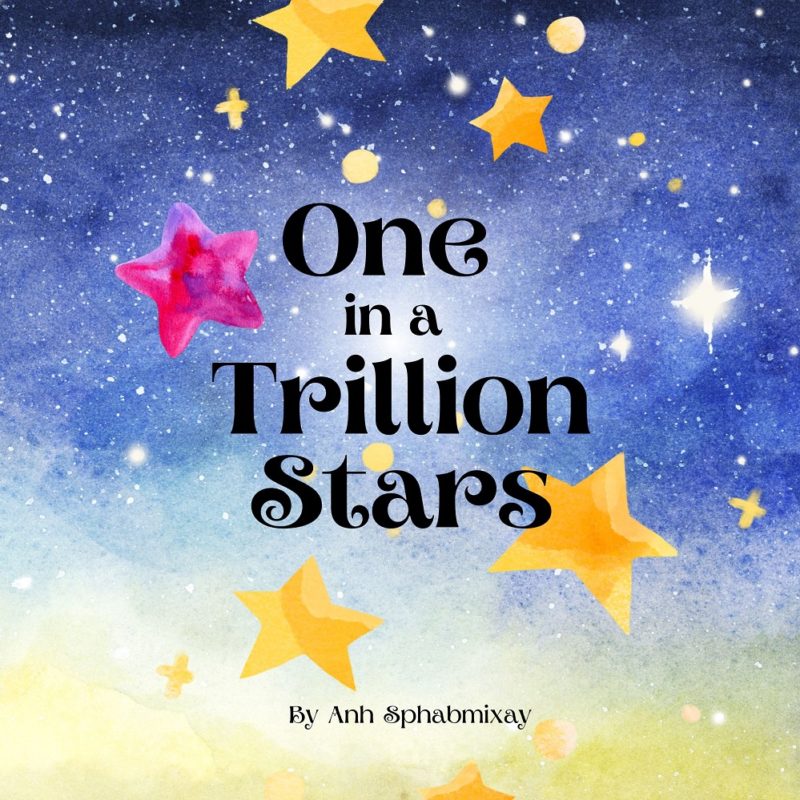 One in A Trillion Stars By Anh Sphabmixay – Readers Alley
