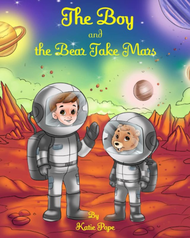The Boy and the Bear Take Mars By Katie Pope – Readers Alley
