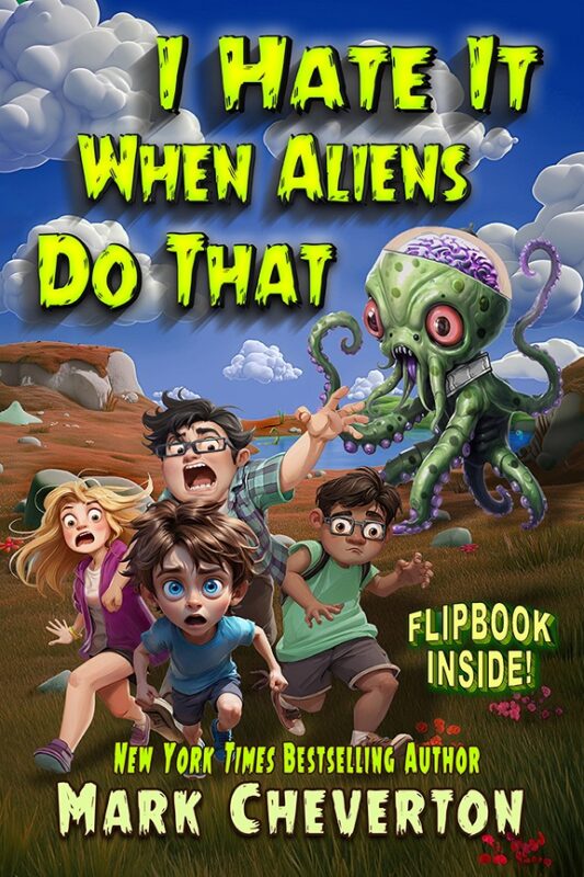 I Hate It When Aliens Do That By Mark Cheverton – Readers Alley