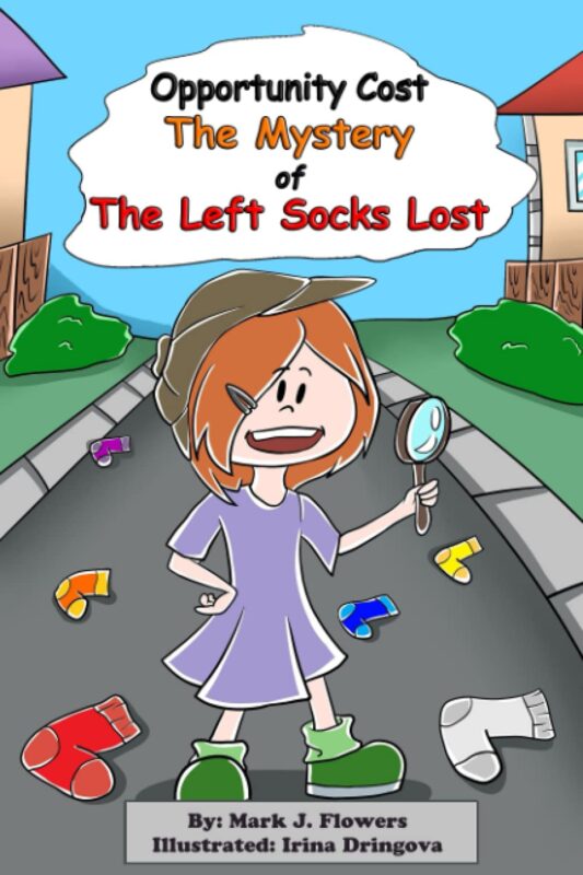 Opportunity Cost and the Mystery of the Left Socks Lost By Mark J ...